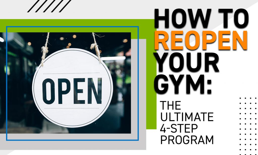 How To Reopen Your Gym: The Ultimate 4-Step Program